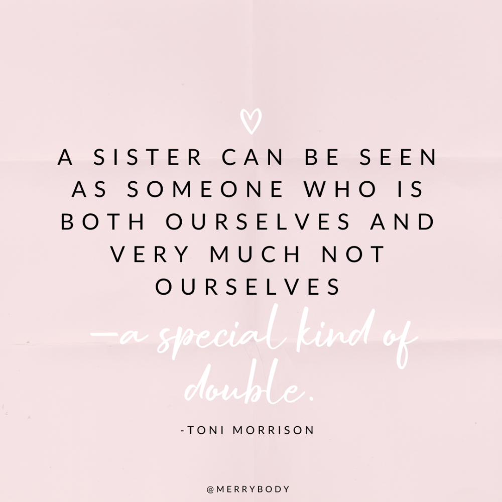 28 Quotes that make you think of your Sister and Best Friend